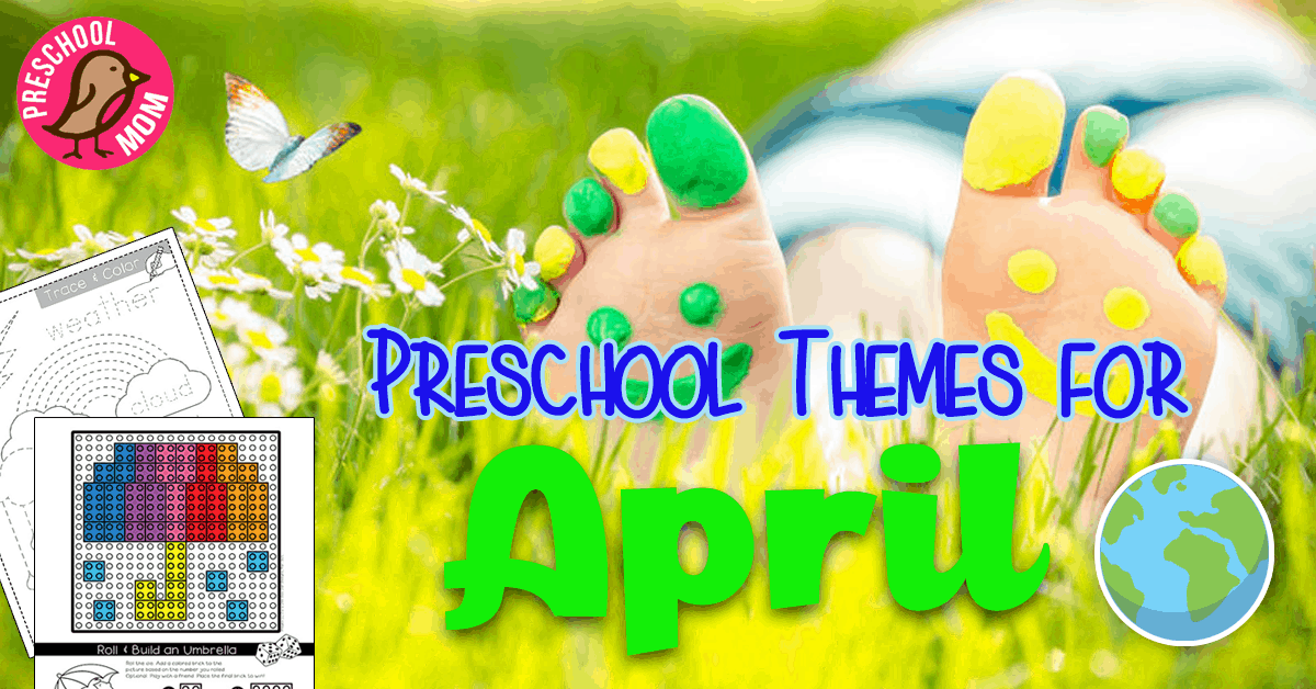 April Preschool Themes Preschool Mom